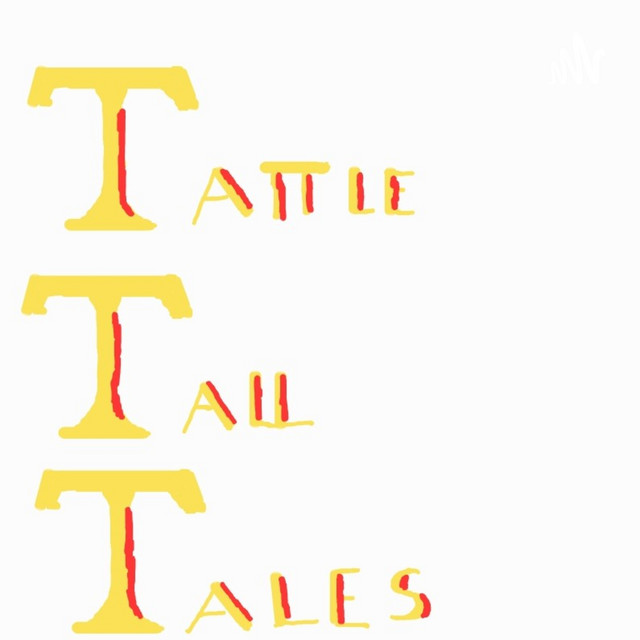 Tattle Tall Tales | Podcast on Spotify
