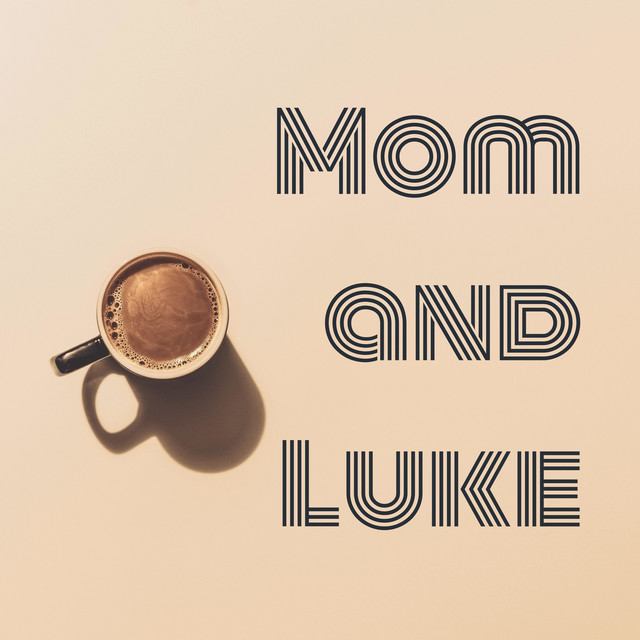 Mom and Luke | Podcast on Spotify
