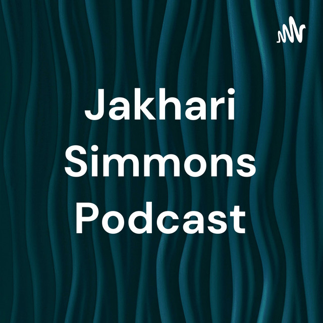 Jakhari Simmons Podcast | Podcast on Spotify