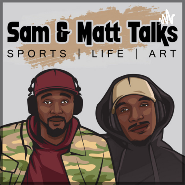 Sam & Matt Talks | Podcast on Spotify