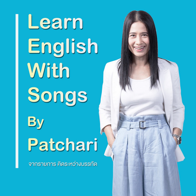 Learn English With Songs By Patchari | Podcast on Spotify