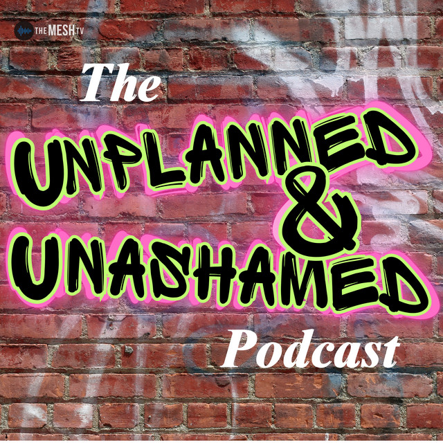 Unplanned & Unashamed | Podcast on Spotify