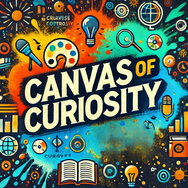 Canvas of Curiosity | Podcast on Spotify