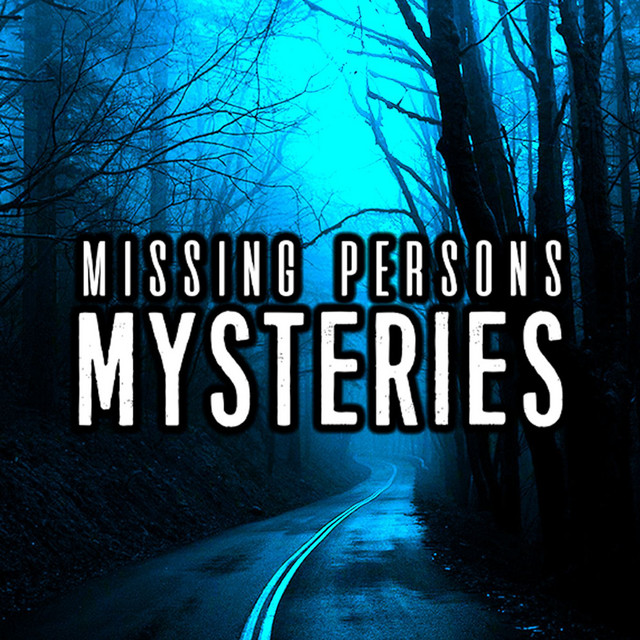 Missing Persons Mysteries | Podcast on Spotify