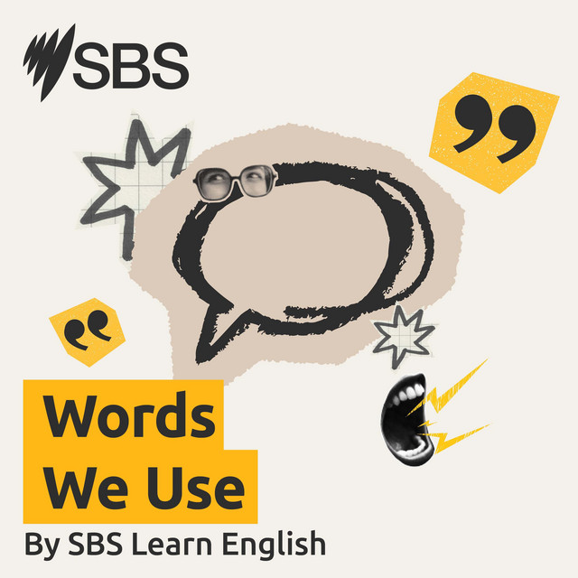 Words We Use by SBS Learn English | Podcast on Spotify
