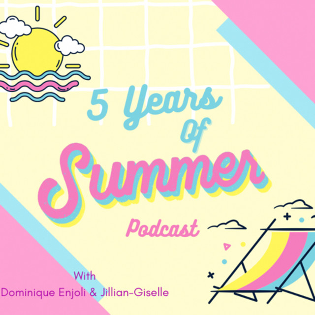 5 Years of Summer | Podcast on Spotify