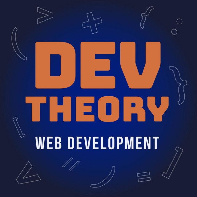 Dev Theory - A Web Development Podcast | Podcast on Spotify