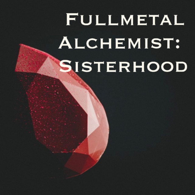 Fullmetal Alchemist: Sisterhood | Podcast on Spotify