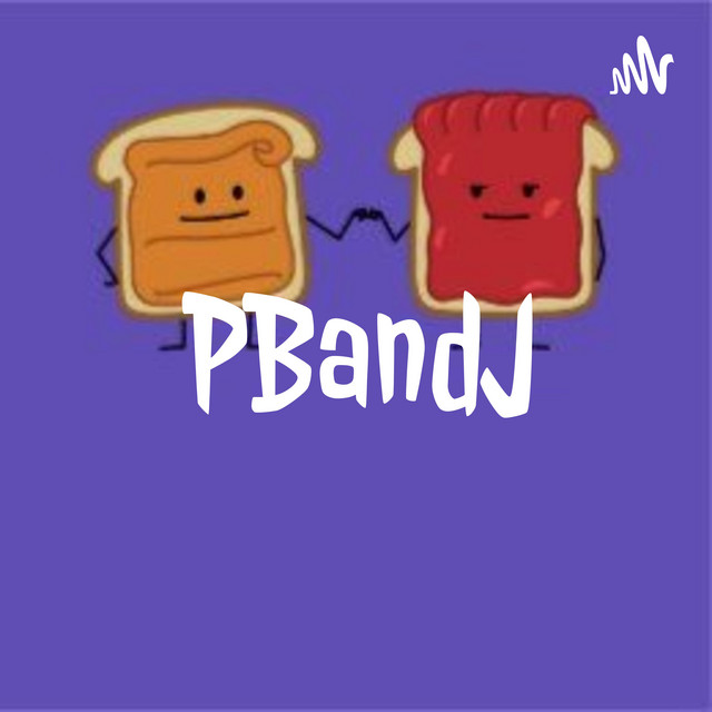 PBandJ | Podcast on Spotify