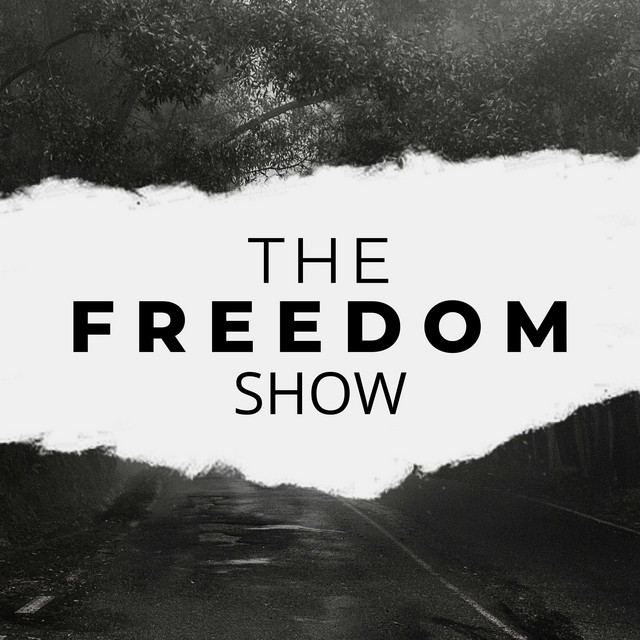 The Freedom Show | Podcast on Spotify