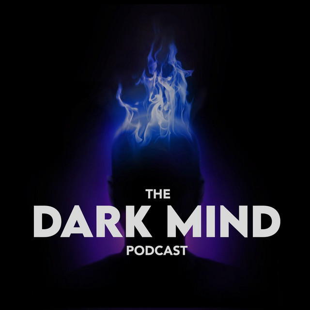 The Dark Mind Podcast | Podcast on Spotify