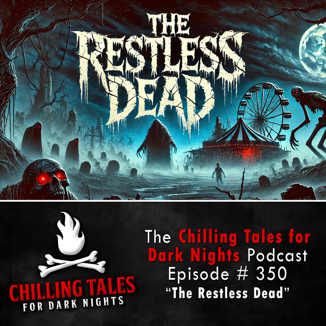 350: The Restless Dead - Chilling Tales for Dark Nights - Chilling ...