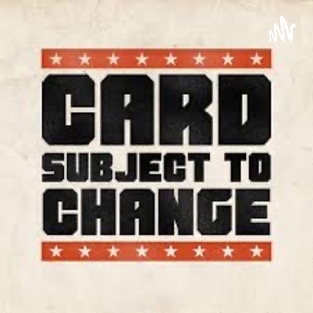 Card Subject To Change ! | Podcast on Spotify