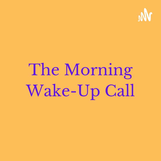 The Morning Wake-Up Call | Podcast on Spotify