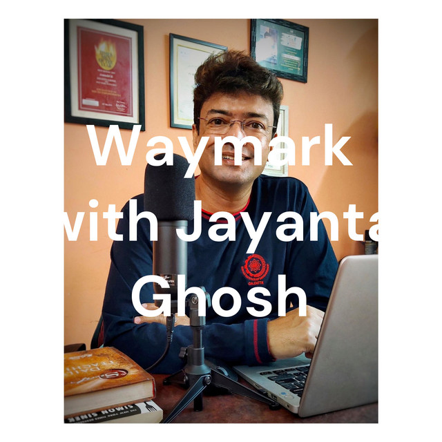 Waymark with Jayanta Ghosh | Podcast on Spotify