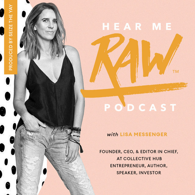 Hear Me Raw with Lisa Messenger | Podcast on Spotify