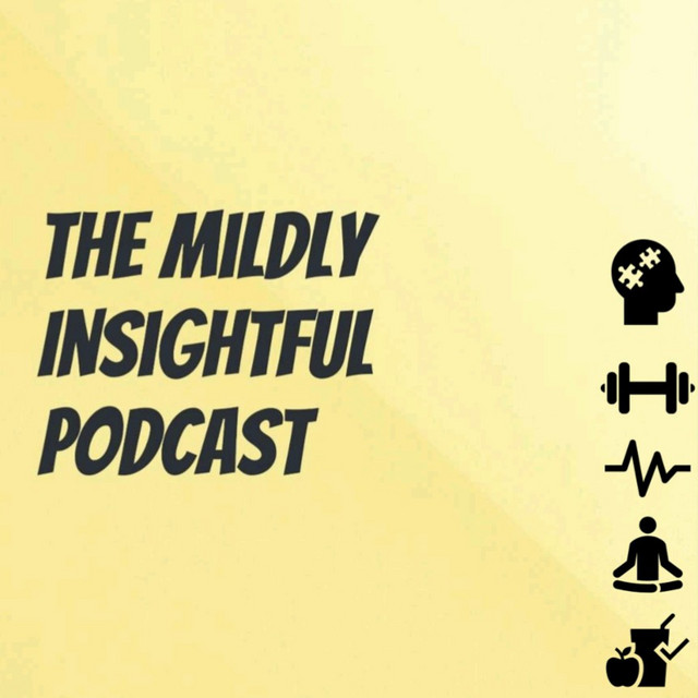 The Mildly Insightful Podcast | Podcast on Spotify