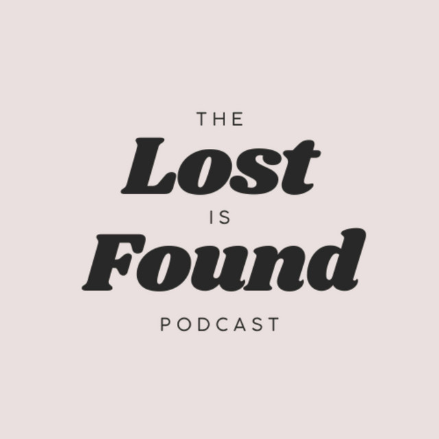 The Lost is Found Podcast | Podcast on Spotify