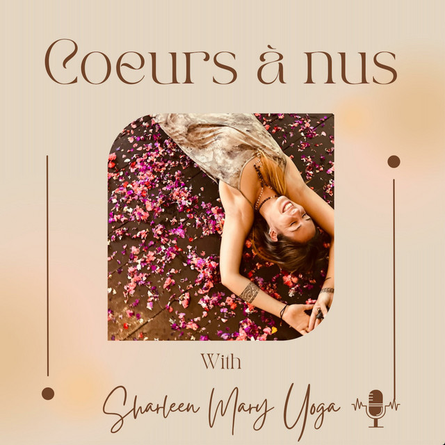 Coeurs à nus - Conversations vers un mieux Etre | Podcast on Spotify
