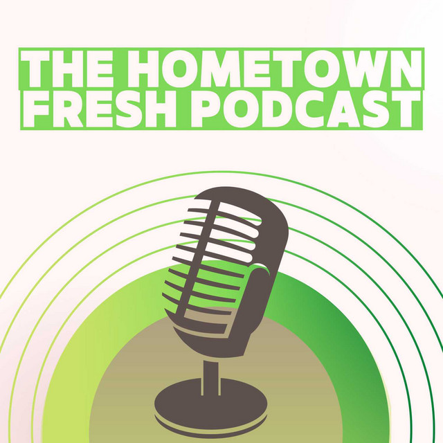 The Hometown Fresh Podcast | Podcast on Spotify