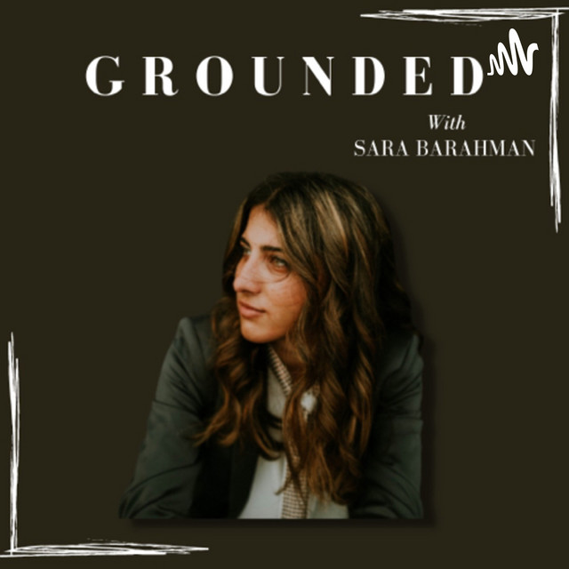 Grounded with Sara Barahman | Podcast on Spotify