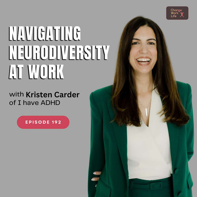 Navigating neurodiversity at work - with Kristen Carder of I Have ADHD ...