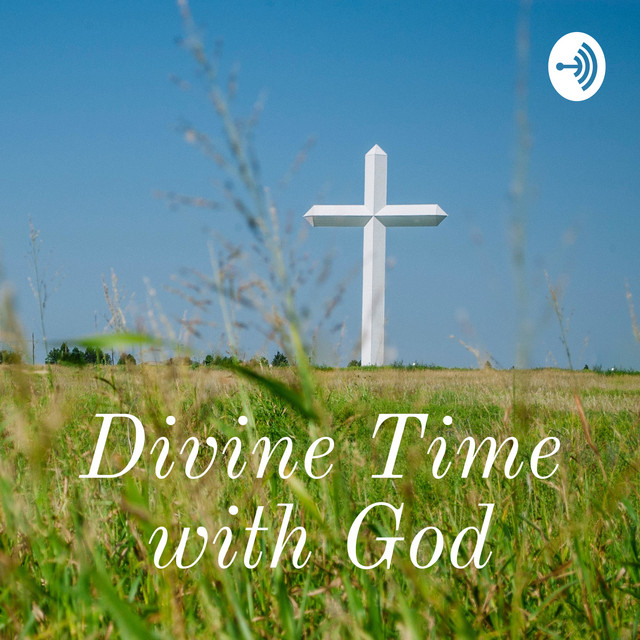 Divine Time with God | Podcast on Spotify