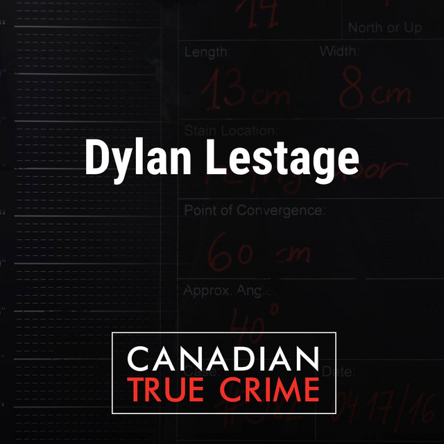 Dylan Lestage - Canadian True Crime | Podcast on Spotify