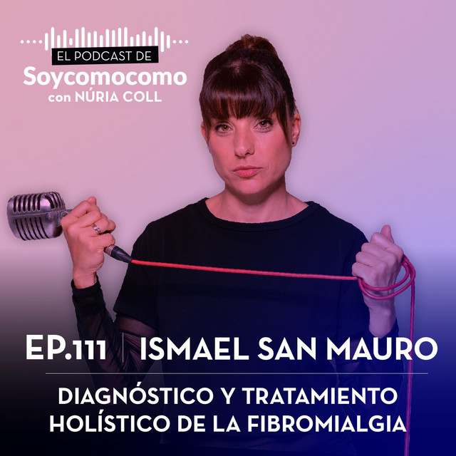 #111 · Fibromialgia y déficit de DAO, con Ismael San Mauro - El Podcast ...