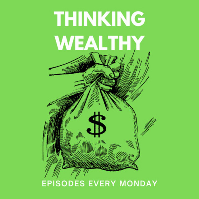 Thinking Wealthy Podcast | Podcast on Spotify