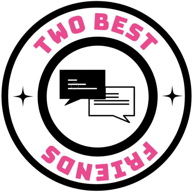 Two Best Friends | Podcast on Spotify