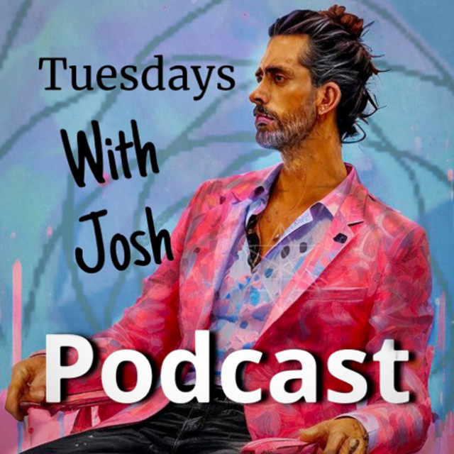 Tuesdays with Josh | Podcast on Spotify