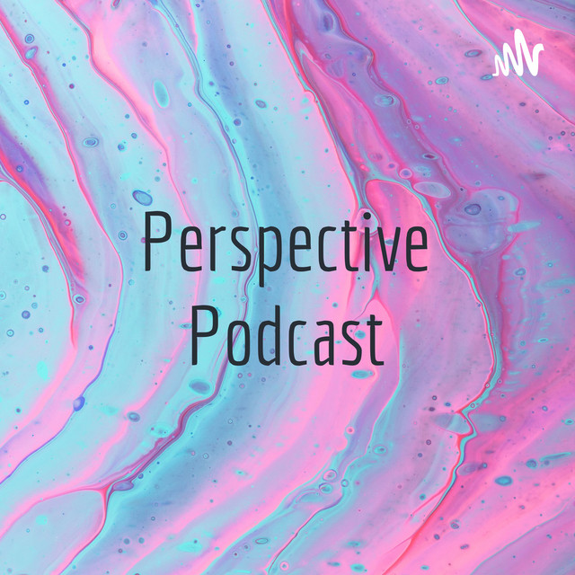 Perspective Podcast | Podcast on Spotify