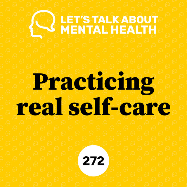 How to really practice self care 😊 (Episode 272) - Let's Talk About ...