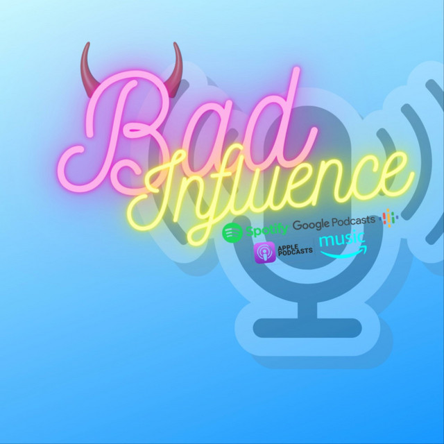 Bad Influence | Podcast on Spotify