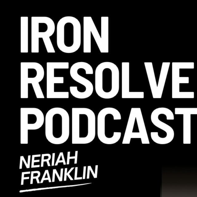Iron Resolve Podcast | Podcast on Spotify