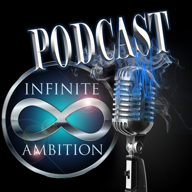 Infinite Ambition Podcast | Podcast on Spotify