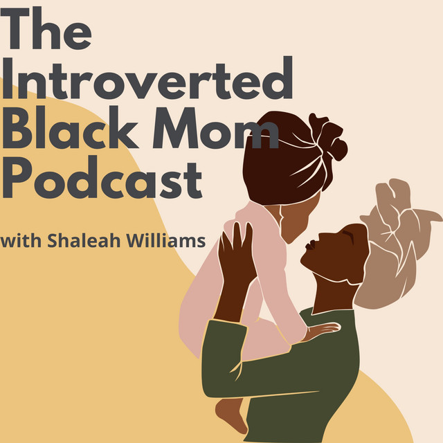 The Introverted Black Mom Podcast | Podcast on Spotify