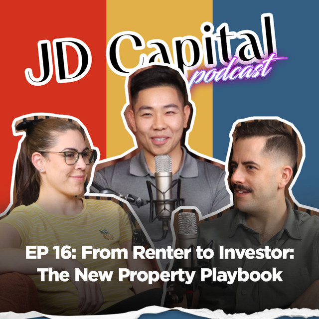 From Renter to Investor: The New Property Playbook - JD Capital Podcast ...