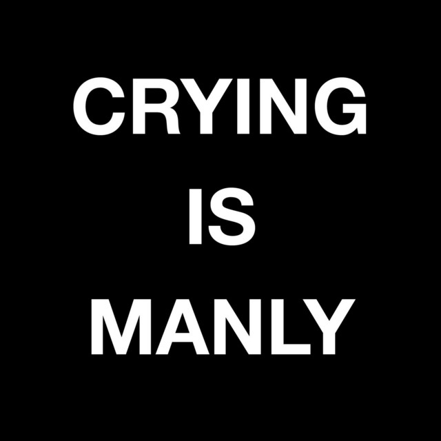 Crying Is Manly | Podcast on Spotify