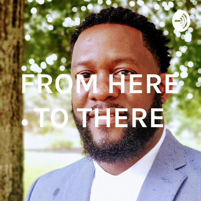 FROM HERE TO THERE! | Podcast on Spotify