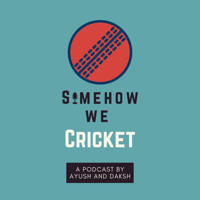 Somehow We Cricket | Podcast on Spotify