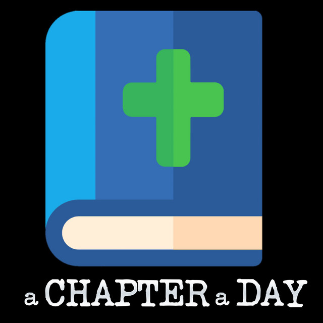 A Chapter A Day Bible Reading Podcast On Spotify