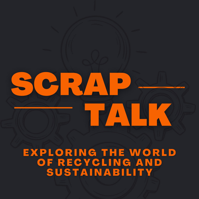 Scrap Talk: Exploring the World of Recycling and Sustainability ...