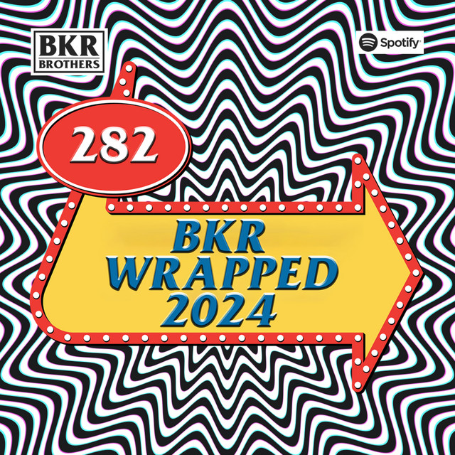 #282 BKR Wrapped 2024 - BKR Brothers | Podcast on Spotify