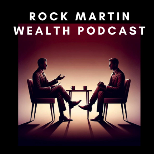Rock Martin Wealth Podcast | Podcast on Spotify