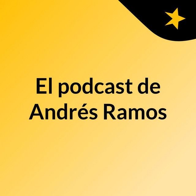 El podcast de Andrés Ramos | Podcast on Spotify