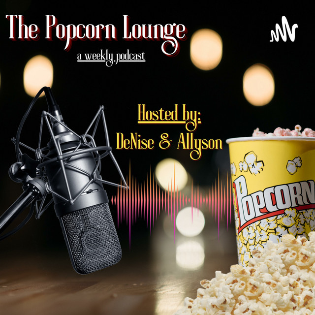 The Popcorn Lounge | Podcast on Spotify