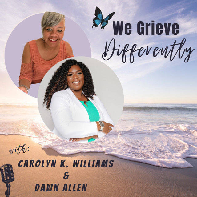 We Grieve Differently | Podcast on Spotify