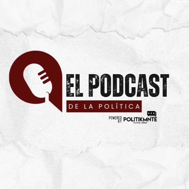 El Podcast de la Política by POLITIKMNTE | Podcast on Spotify